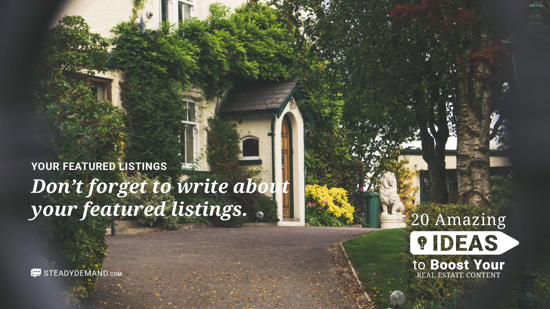 20 Amazing Ideas to Boost Your Real Estate Content - Steady Demand