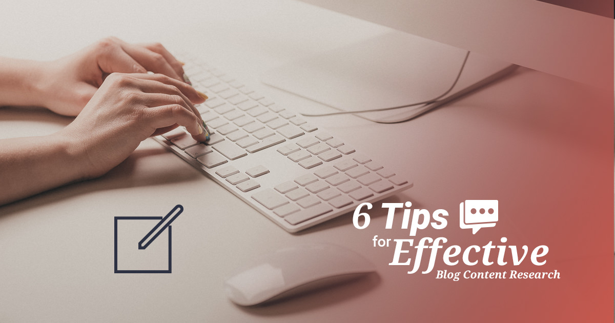 6 Tips for Effective Blog Content Research - Steady Demand